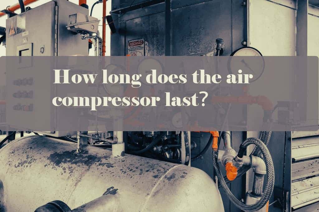 How long does the air compressor last？ - BISON compressor